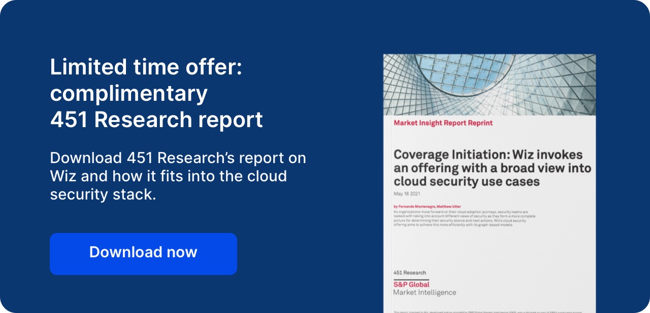 New 451 Research report analyzes Wiz and the cloud security market | Wiz Blog